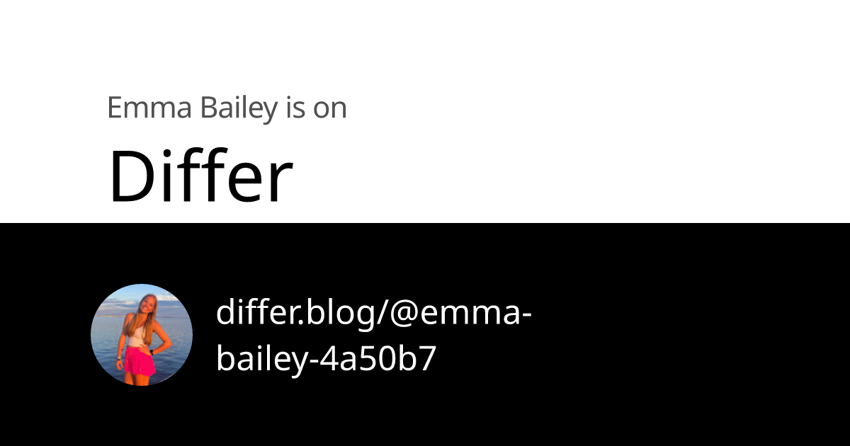 Emma Bailey (@emma-bailey-4a50b7) | Differ
