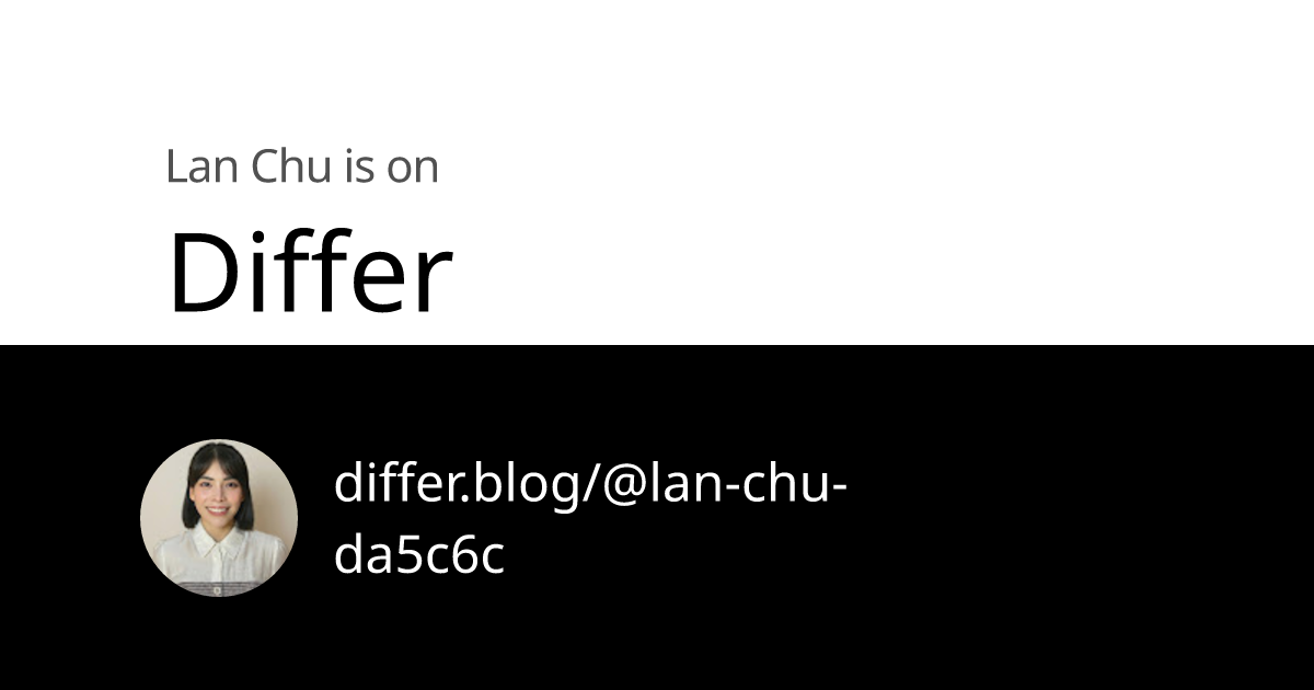 Lan Chu (@lan-chu-da5c6c) | Differ