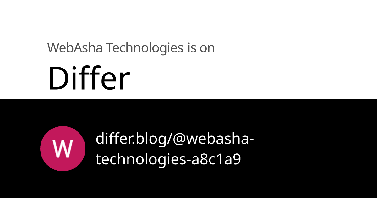 WebAsha Technologies (@webasha-technologies-a8c1a9) | Differ